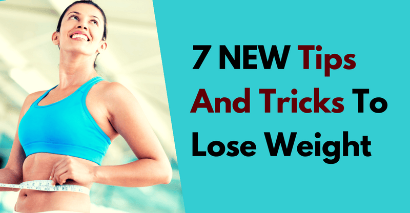 7 New Tips And Tricks To Lose Weight! – Home Remedy